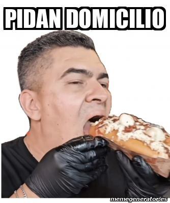 Meme Personalizado - Pidan domicilio - 33331323