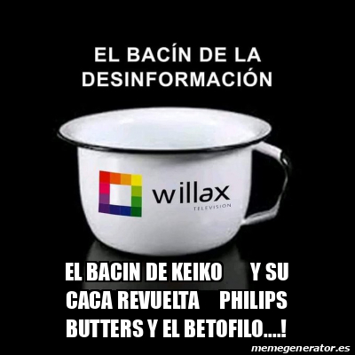 Meme Personalizado - EL BACIN DE KEIKO Y SU CACA REVUELTA PHILIPS ...