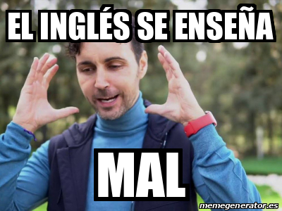 Meme Personalizado - El inglés se enseña MAL - 33331630