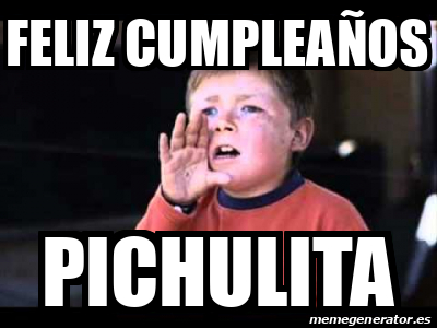 Meme Personalizado - feliz cumpleaños pichulita - 33332848