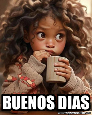 Meme Personalizado - buenos dias - 33333440