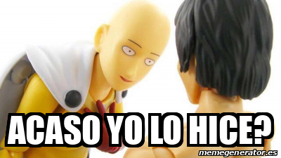Meme Personalizado - acaso yo lo hice? - 33333798