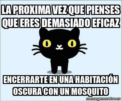 Meme Personalizado - la proxima vez que pienses que eres demasiado ...