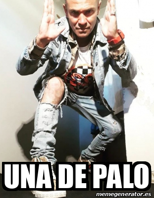 Meme Personalizado - Una de palo - 33335730