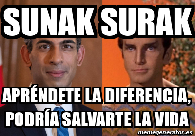 Meme Personalizado - sunak surak apréndete la diferencia, podría ...