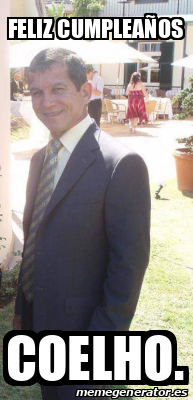Meme Personalizado - Feliz cumpleaños Coelho. - 33336935