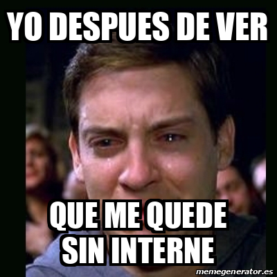 Meme crying peter parker - yo despues de ver que me quede sin interne ...