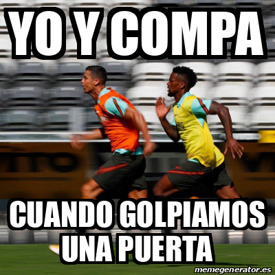 Meme Personalizado - yo y compa cuando golpiamos una puerta - 33337924