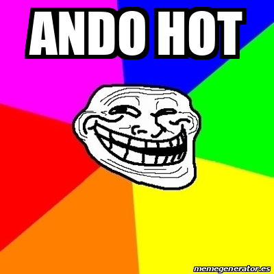 Meme Troll - Ando hot - 33338308