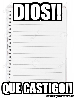 Meme Personalizado - Dios!! Que Castigo!! - 33339431