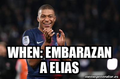 Meme Personalizado - WHEN: EMBARAZAN A ELIAS - 33340112