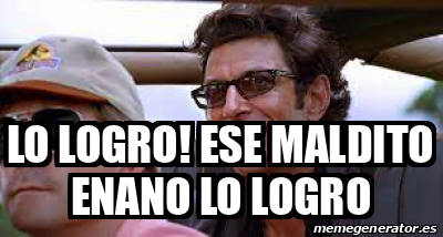 Meme Personalizado - LO LOGRO! ESE MALDITO ENANO LO LOGRO - 33340292