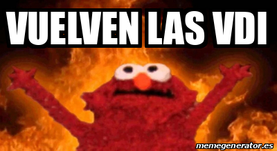 Meme Personalizado - VUELVEN LAS VDI - 33341171