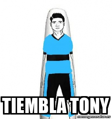 Meme Personalizado - Tiembla Tony - 33342715