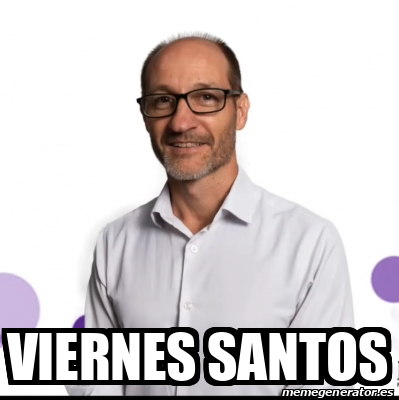 Meme Personalizado - Viernes Santos - 33343449