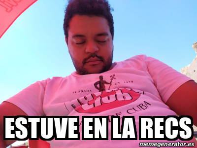 Meme Personalizado - Estuve en la RECS - 33343901