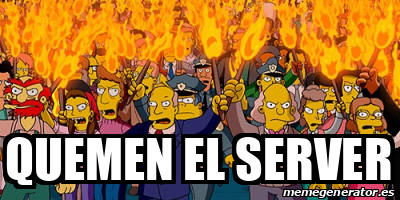 Meme Personalizado - quemen el server - 33344000