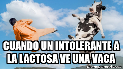 Meme Personalizado - cuando un intolerante a la lactosa ve una vaca ...