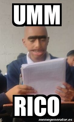 Meme Personalizado - Umm Rico - 33346898
