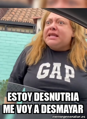 Meme Personalizado - ESTOY DESNUTRIA ME VOY A DESMAYAR - 33347544