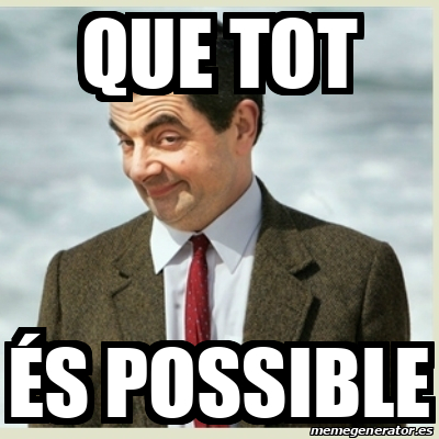 Meme Mr Bean - que tot és possible - 33348781