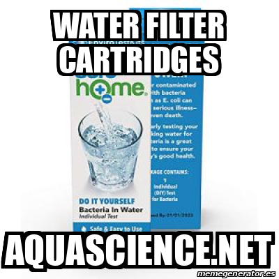 Meme Personalizado - Water Filter Cartridges aquascience.net - 33349193