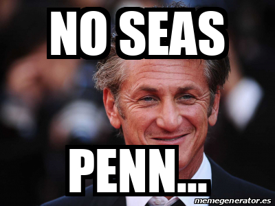 Meme Personalizado - no seas penn... - 33349198