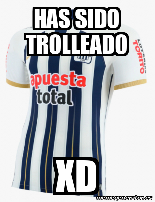 Meme Personalizado - HAS SIDO TROLLEADO XD - 33349503