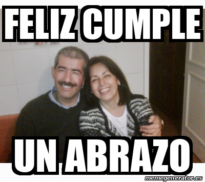 Meme Personalizado - Feliz cumple Un abrazo - 33351704
