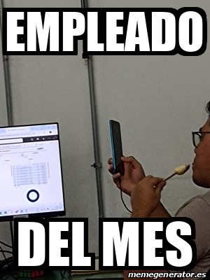 Meme Personalizado - empleado del mes - 33355295