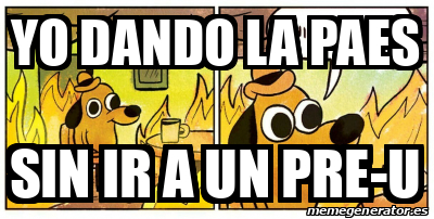 Meme Personalizado - yo dando la paes sin ir a un pre-u - 33355563