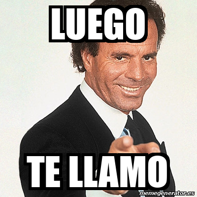 Meme Julio Iglesias - Luego Te llamo - 33355662