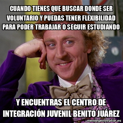 Meme Willy Wonka - Cuando tienes que buscar donde ser voluntario y ...