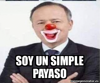 Meme Personalizado - Soy un simple payaso - 33357482