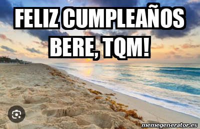 Meme Personalizado - Feliz cumpleaños Bere, tqm! - 33357631