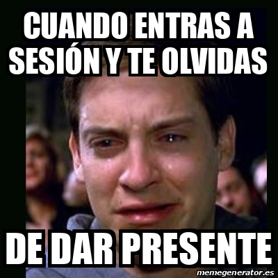 Meme crying peter parker - CUando entras a sesión y te olvidas de dar ...