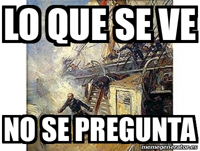 Meme Personalizado - Lo que se ve no se pregunta - 33361683
