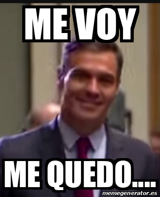 Meme Personalizado - me voy me quedo.... - 33362480