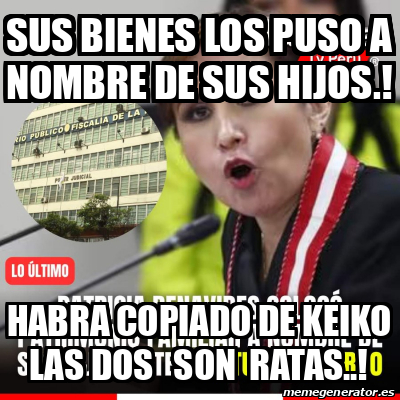 Meme Personalizado - SUS BIENES LOS PUSO A NOMBRE DE SUS HIJOS.! HABRA ...