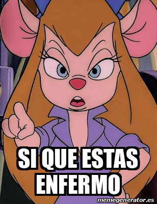 Meme Personalizado - Si que estas enfermo - 33363426