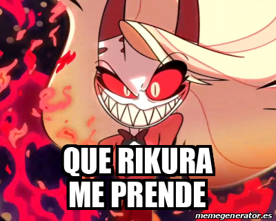 Meme Personalizado - Que rikura me prende - 33363602