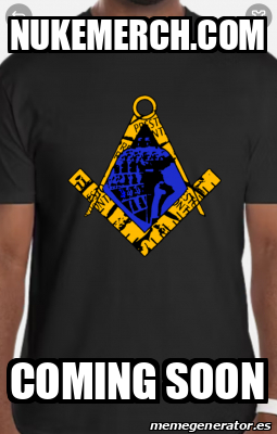Meme Personalizado - NUKEmerch.com COMING SOON - 33363886