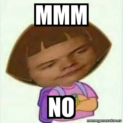 Meme Personalizado - Mmm No - 33364770