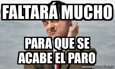 Meme Personalizado - Faltará mucho Para que se acabe el paro - 33367501
