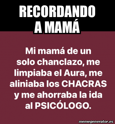 Meme Personalizado - Recordando a mamá - 33369107