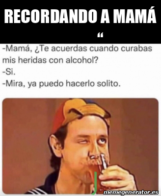 Meme Personalizado - Recordando a mamá “ - 33369111