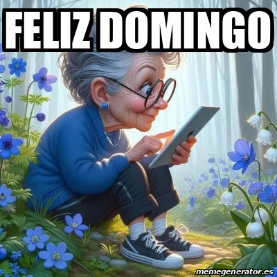 Meme Personalizado - Feliz domingo - 33369360