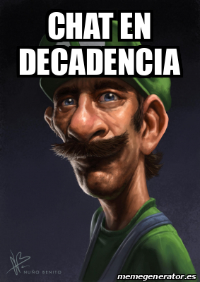 Meme Personalizado - chat en decadencia - 33370817