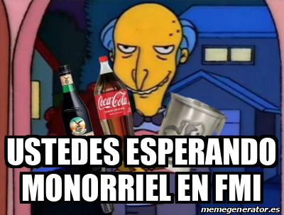 Meme Personalizado - ustedes esperando monorriel en fmi - 33371484