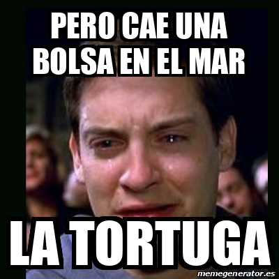 Meme crying peter parker - Pero cae una bolsa en el mar La tortuga ...